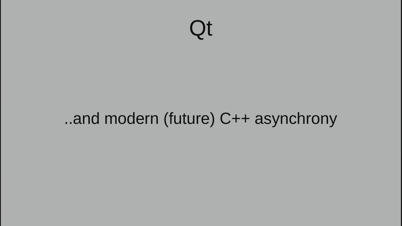 Qt And Modern C Asynchrony And Other Things Too Cern Document Server